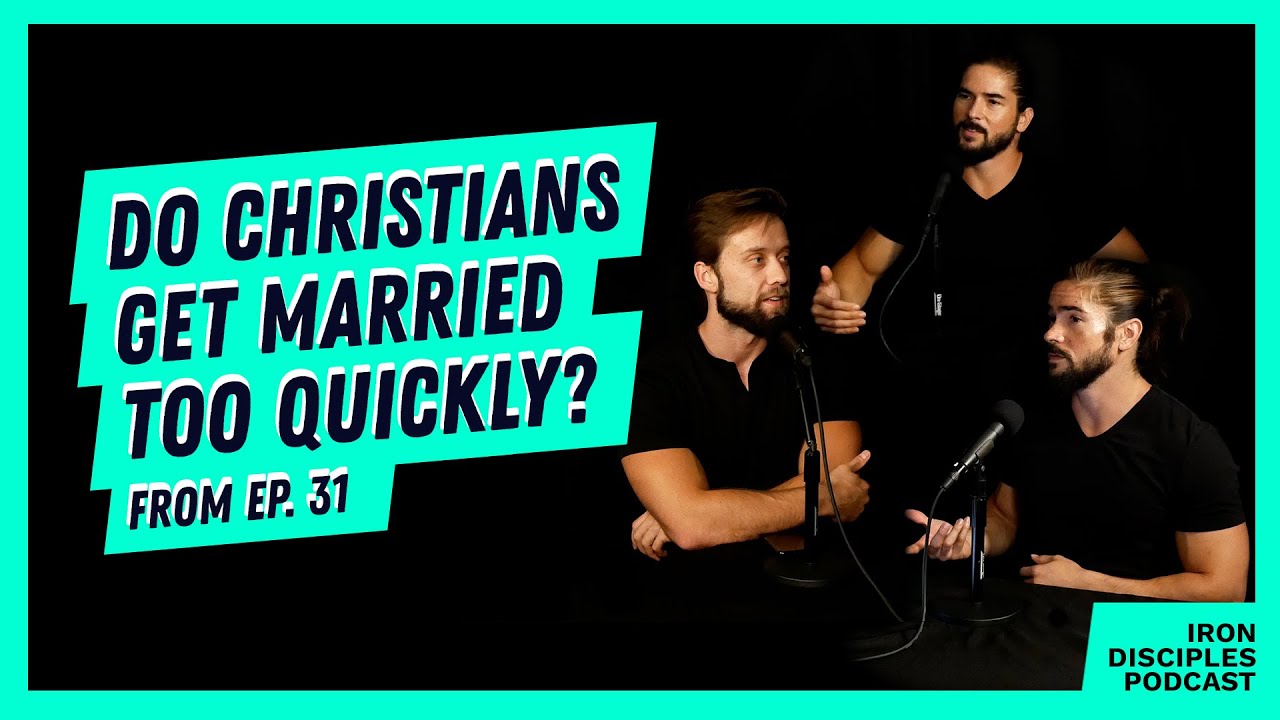 Do Christians Get Married Too Quickly YouTube