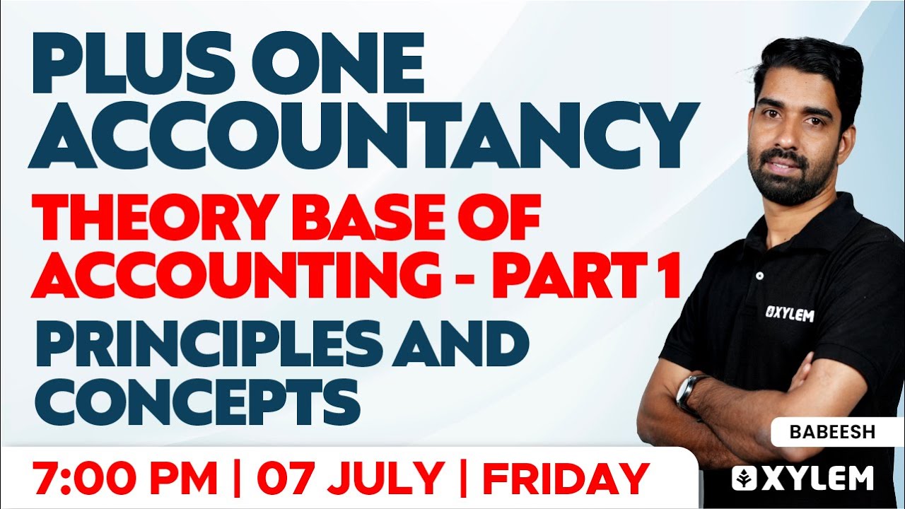 Plus One Accountancy - Theory Base Of Accounting - Part 1| Xylem Plus ...