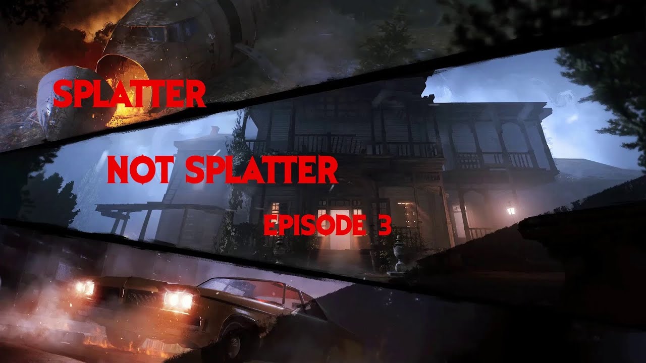 Splatter Not Splatter: Legacy - Episode 3 - YouTube