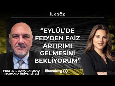 İlk Söz - ''Eylül'de Fed'den Faiz Artışı Gelmesini Bekliyorum'' | 30 Temmuz 2026