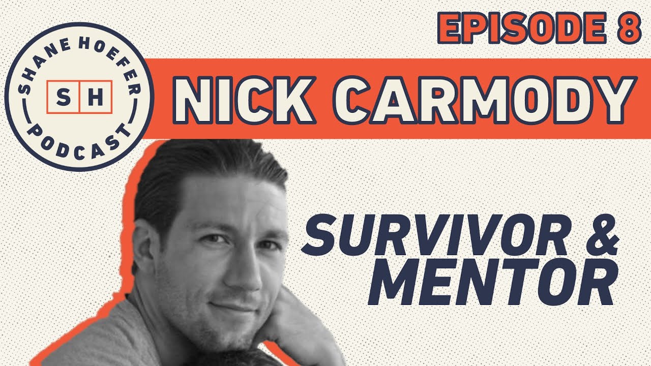 NICK CARMODY | Shane Hoefer Podcast Episode 8 - YouTube