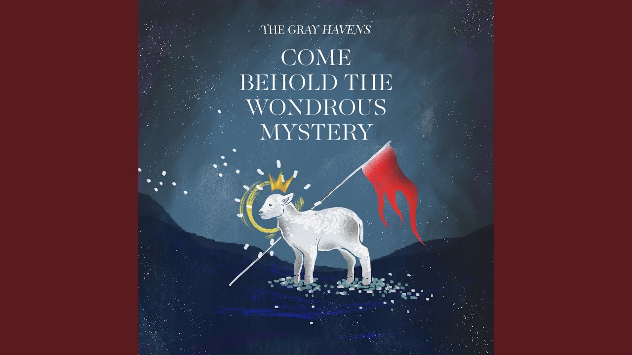 Come Behold The Wonderous Mystery - YouTube