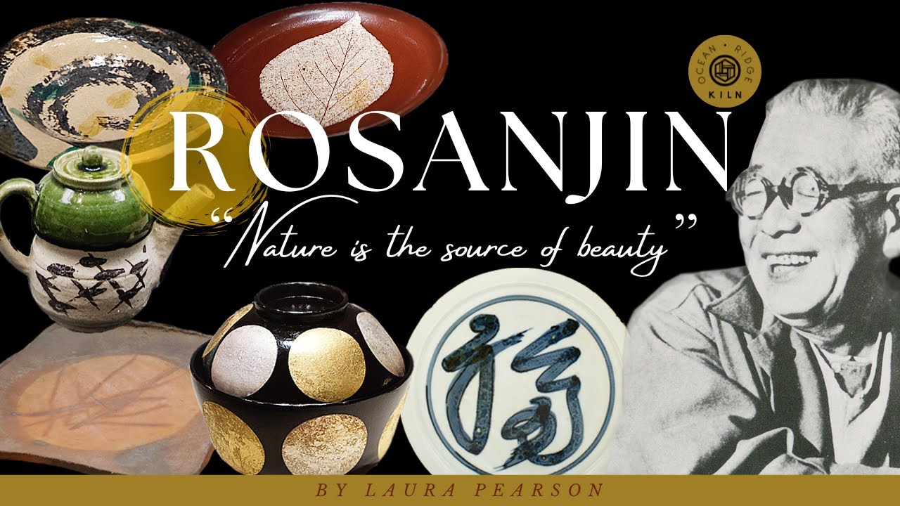 Rosanjin, Japanese Ceramic Artist, "Nature is the source of beauty ...
