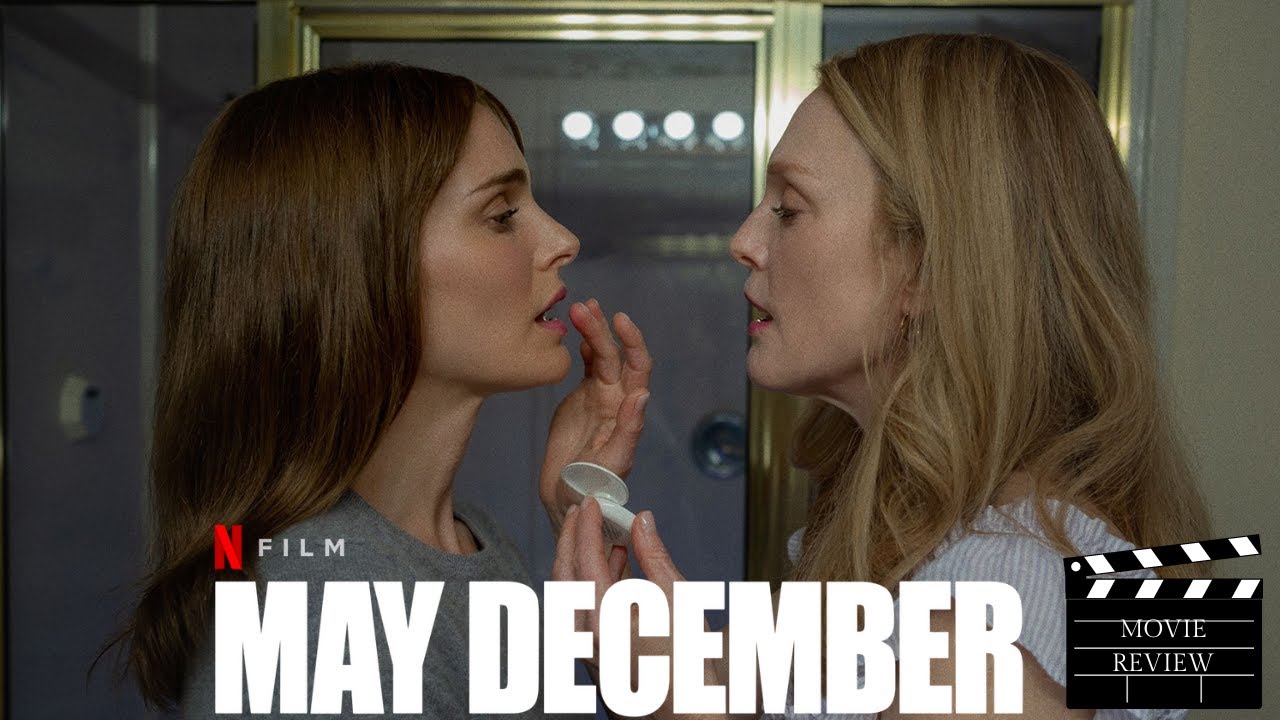 May December Movie Review | Julianne Moore | Natalie Portman | Charles ...