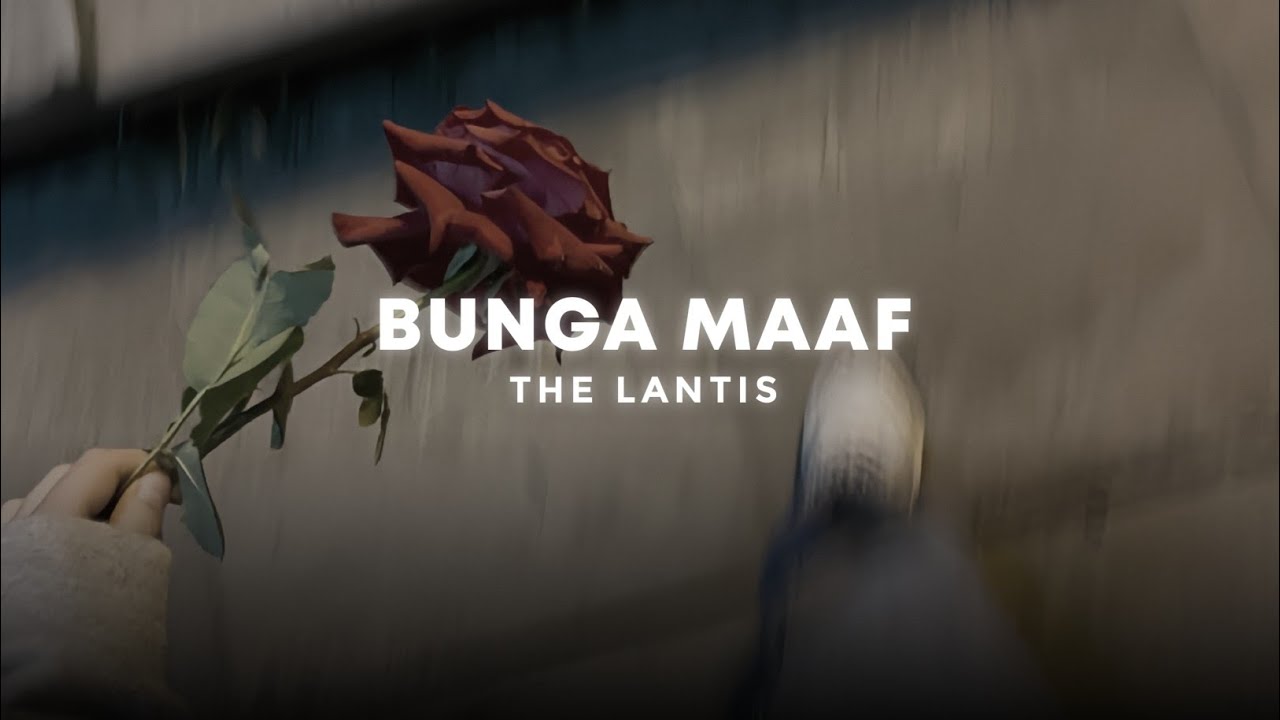 bunga maaf — the lantis (slowed + reverb) tiktok version - YouTube