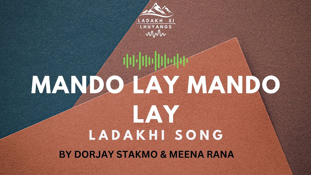 MANDO LAY MANDO// BEST LADAKHI EVERGREEN SONG BY THINLAY ODZER & MEENA ...