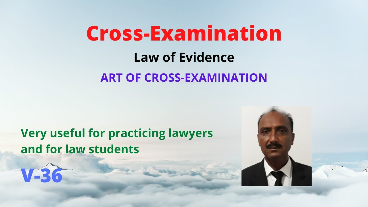 Cross-Examination of Witnesses / Definition / Example / Law of Evidence ...