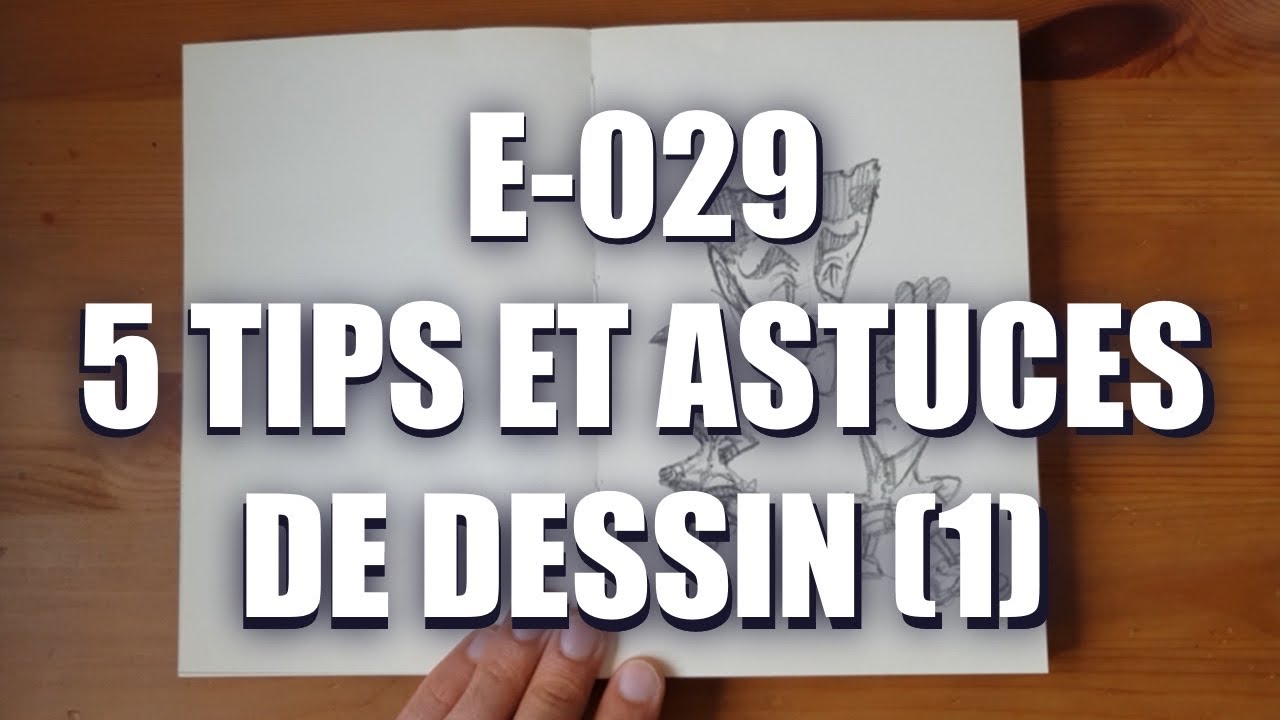 E029 - 5 Tips et astuces de dessin (1) - YouTube