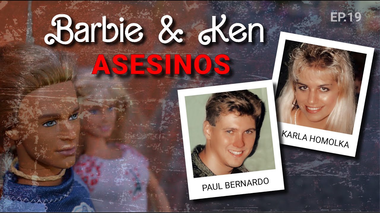 BARBIE & KEN ASESINOS| La infame pareja de asesinos seriales PAUL ...