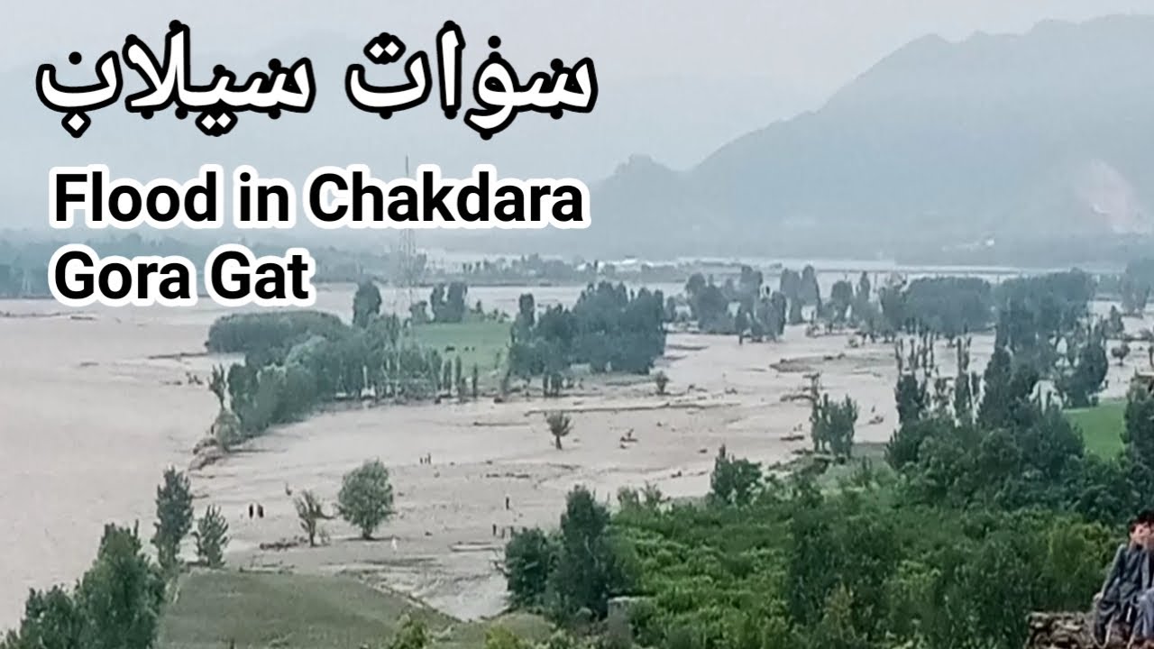 Flood in Chakdara Gora Gat | Swat Flood | Swat Selab | Flood in ...