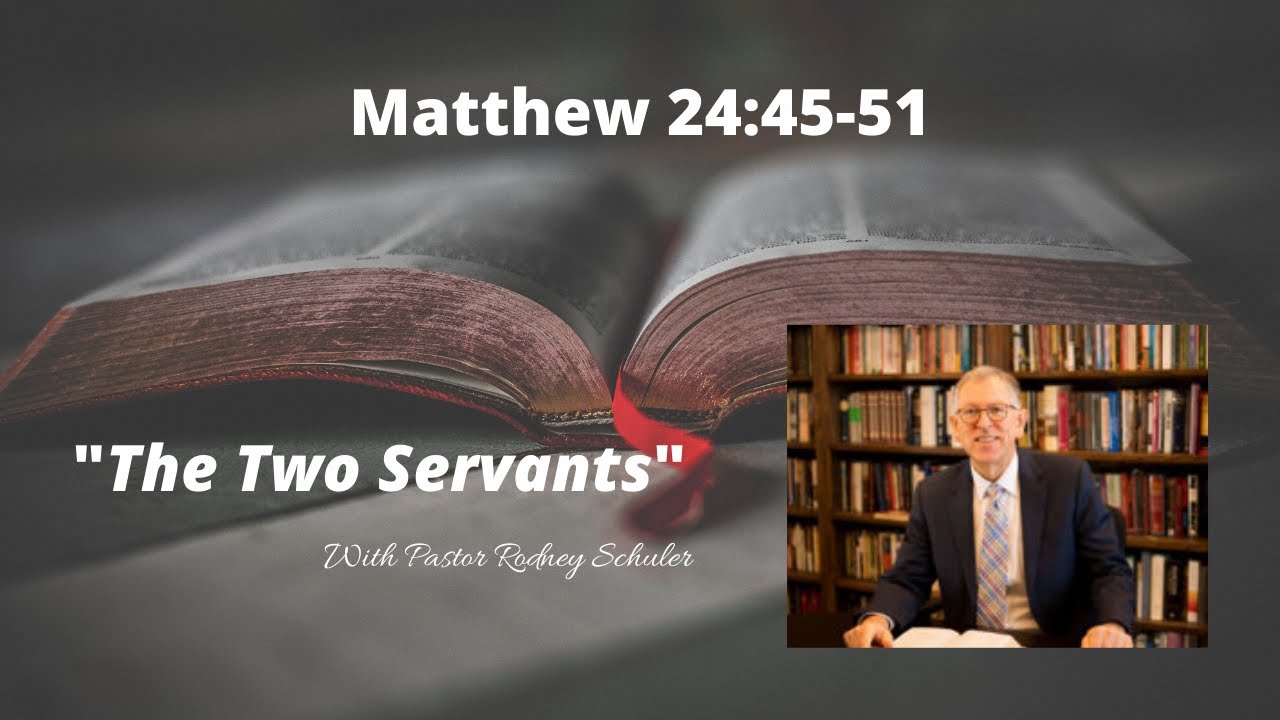 Matthew 24:45-51 "The Two Servants" - YouTube