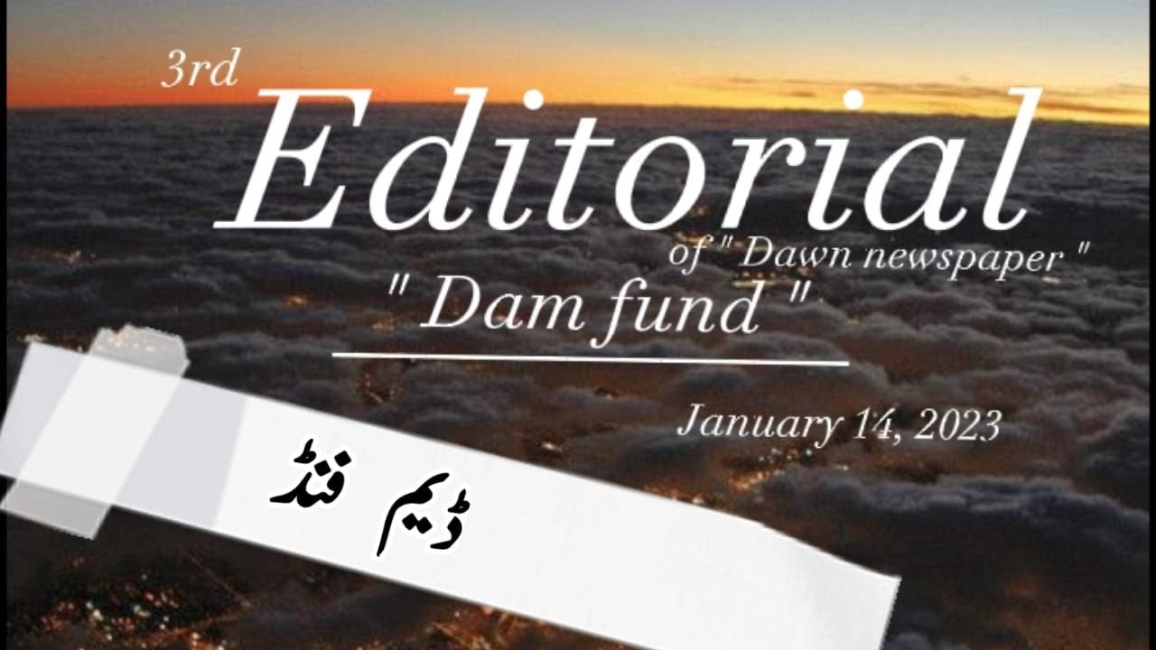 Dam funds Dawn Editorial || Dawn Editorials Translational || dawn ...