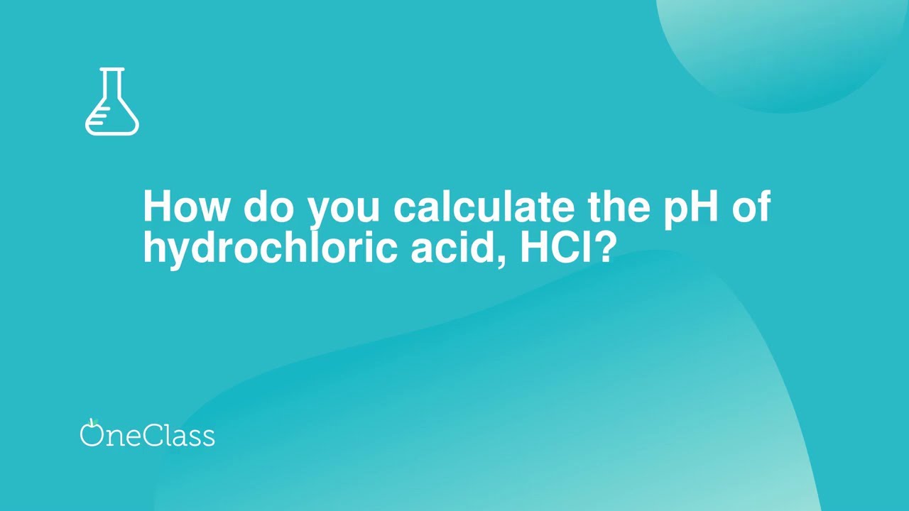 How do you calculate the pH of hydrochloric acid, HCl? - YouTube