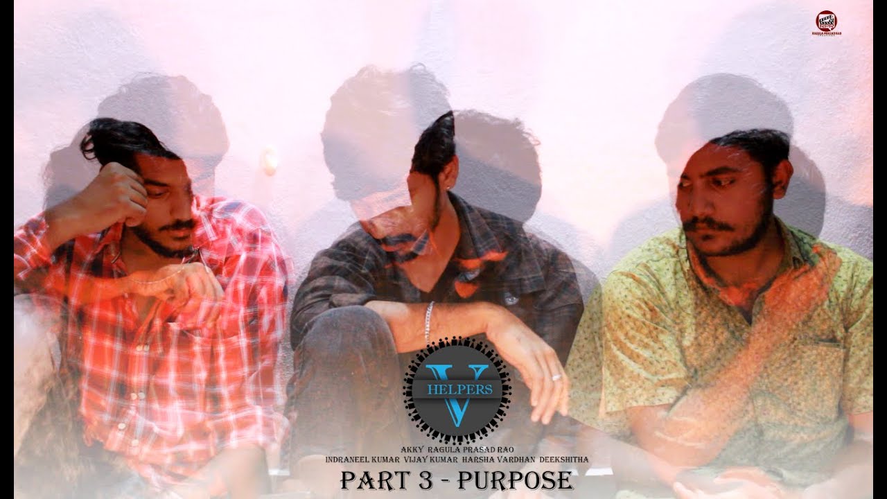 V HELPERS PART 3 - PURPOSE | AKKY | RAGULA PRASAD RAO CREATIONS ...