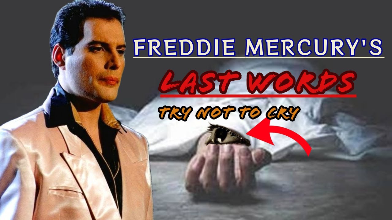 Last Words of Freddie Mercury Before Death: Try Not to Cry - YouTube