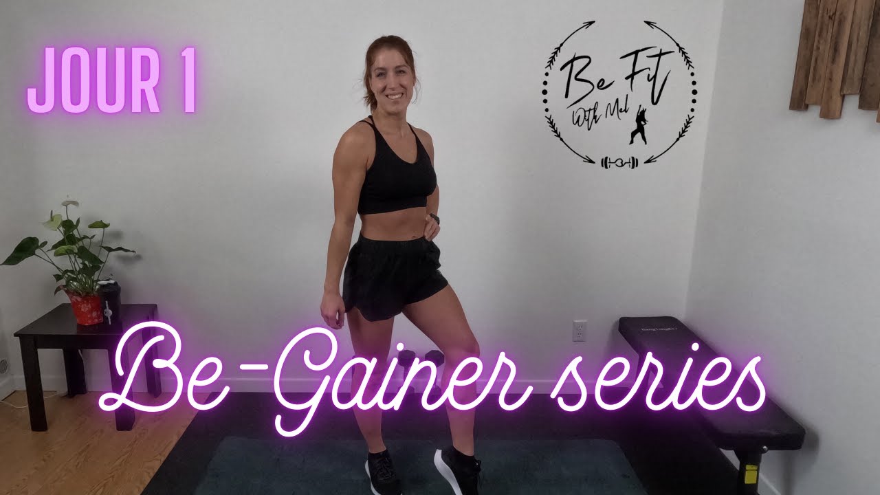Be-Gainer Series 30 min Workout - Day 1 Full Body - YouTube