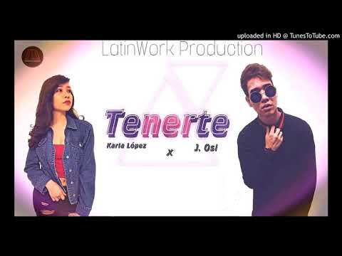 J. Osi & Karla López - Tenerte