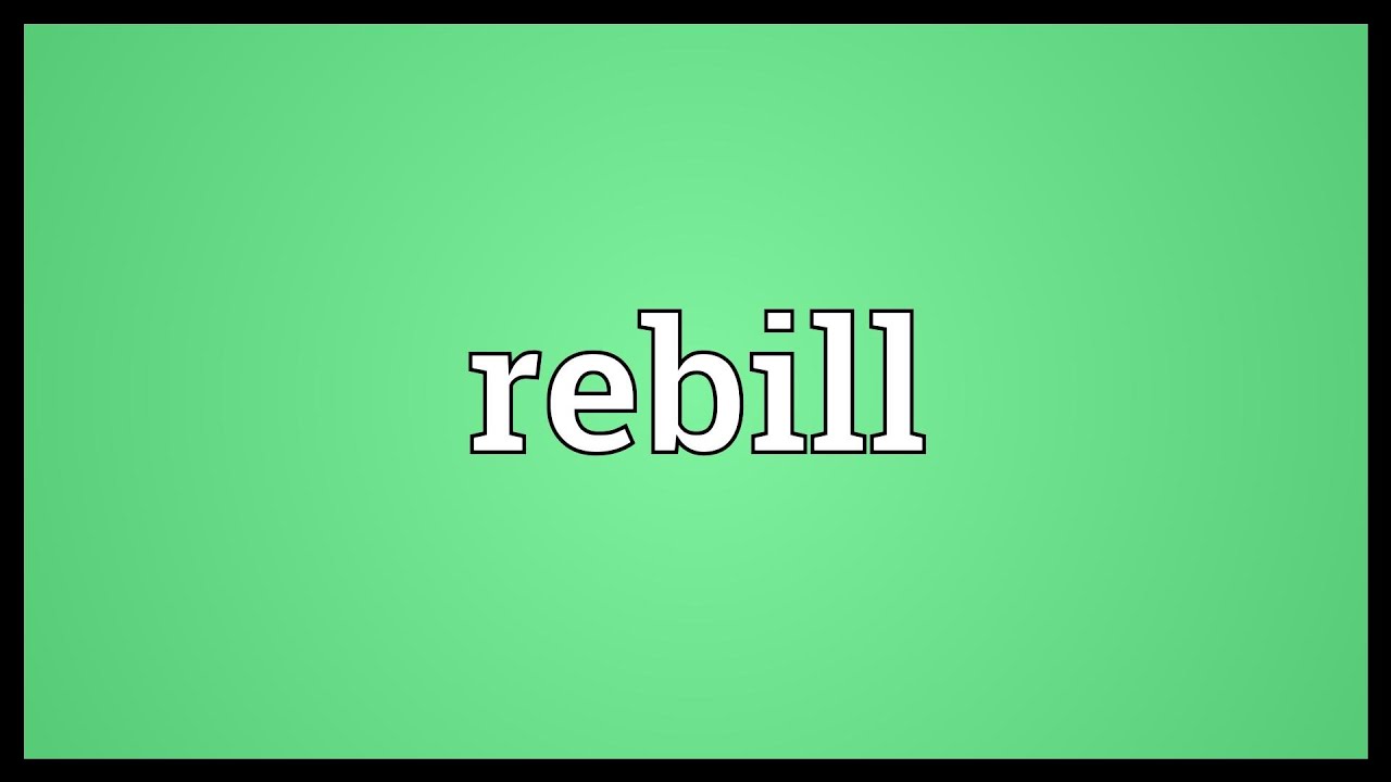 Rebill Meaning - YouTube
