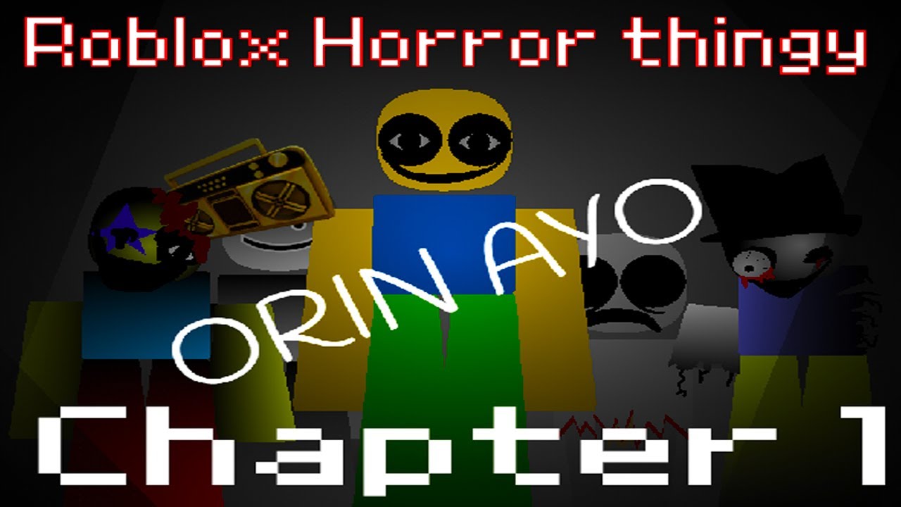 Orin Ayo in Roblox horror thingy Chapter 1 / incredibox / Super mod ...