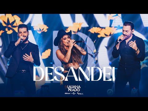 Lauana Prado, Guilherme & Benuto  - Desandei (Clipe Oficial)