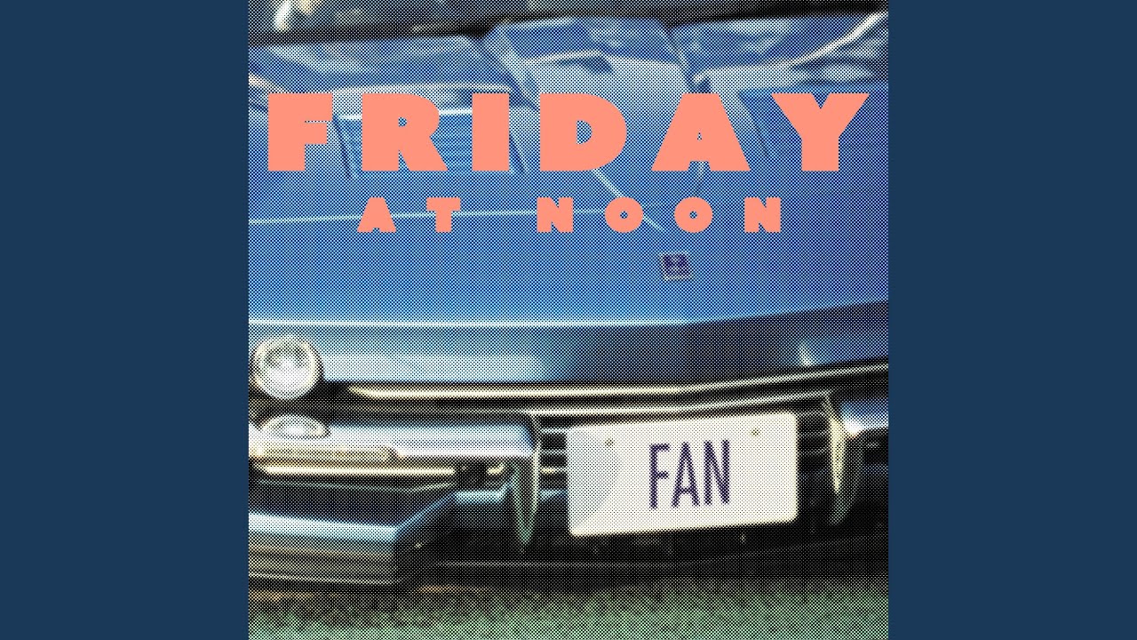 FRIDAY AT NOON - YouTube