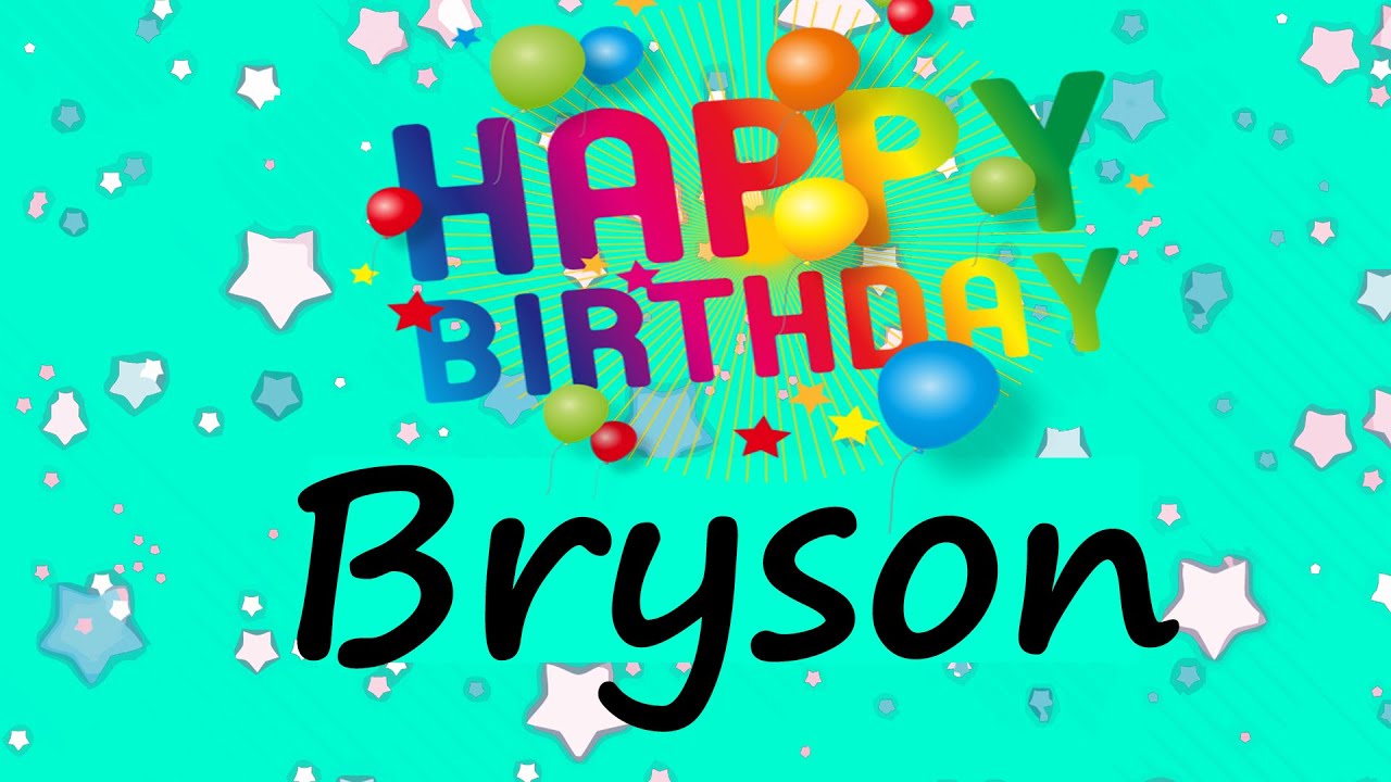 Happy Birthday to Bryson - Birthday Wish From Birthday Bash - YouTube