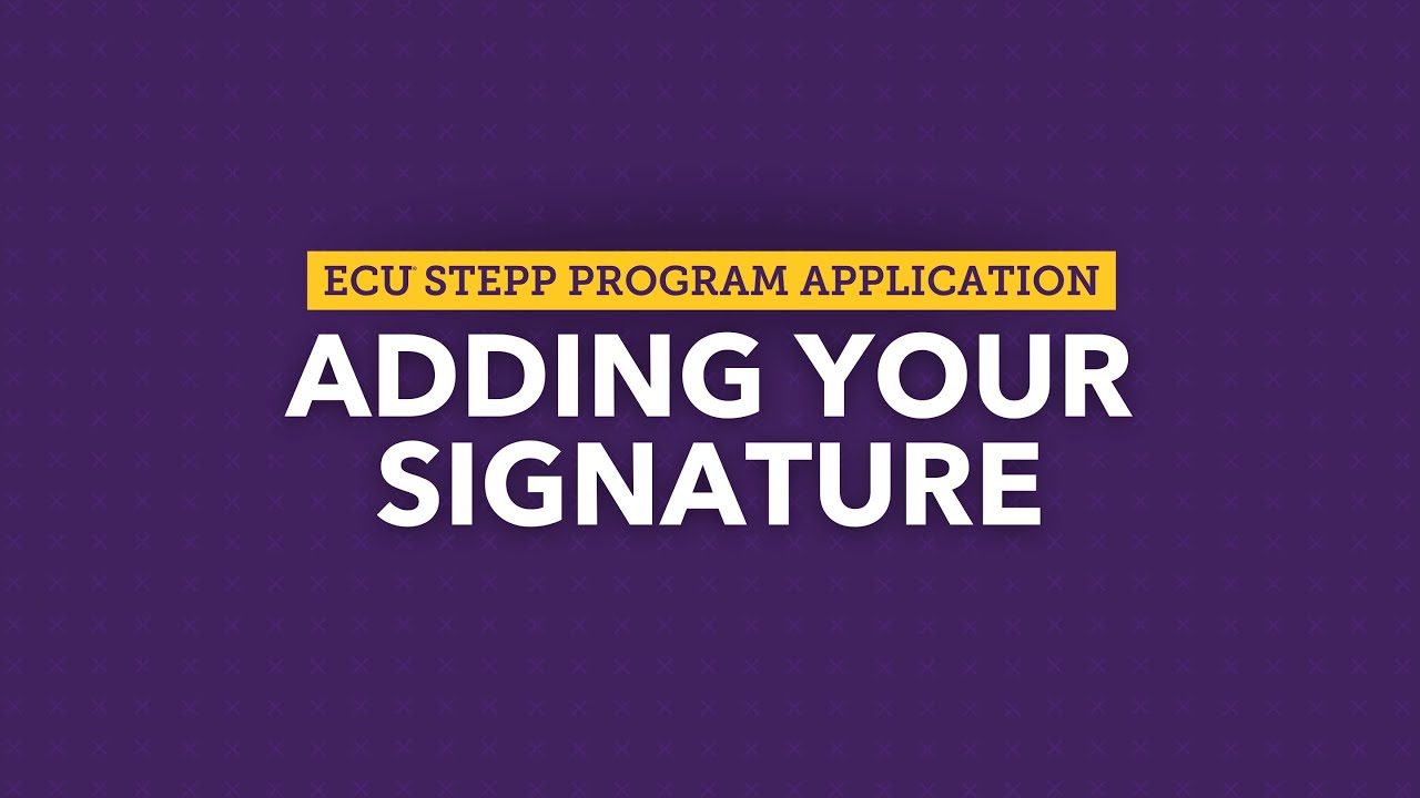Adding Your Signature – ECU STEPP Program - YouTube