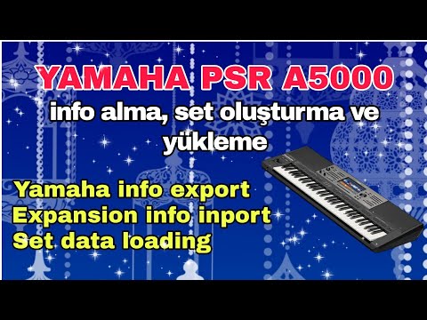 YAMAHA PSR A5000 | İnfo export data inport set oluşturma ve yükleme
