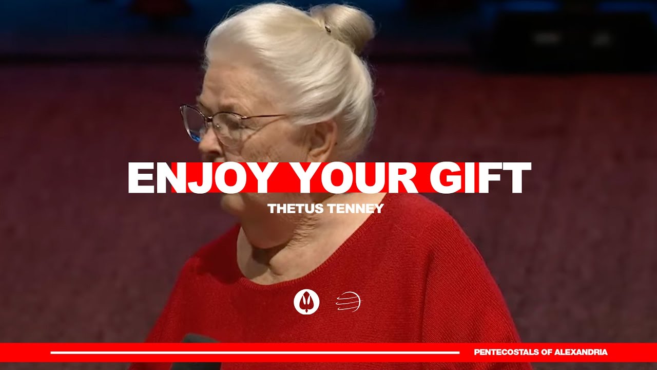 Enjoy Your Gift | Thetus Tenney - YouTube