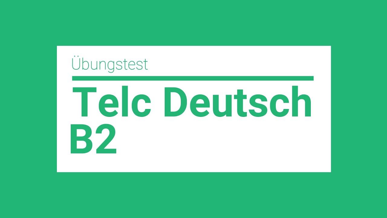 Modelltest B2 allgemein Deutsch Telc 2020 - YouTube