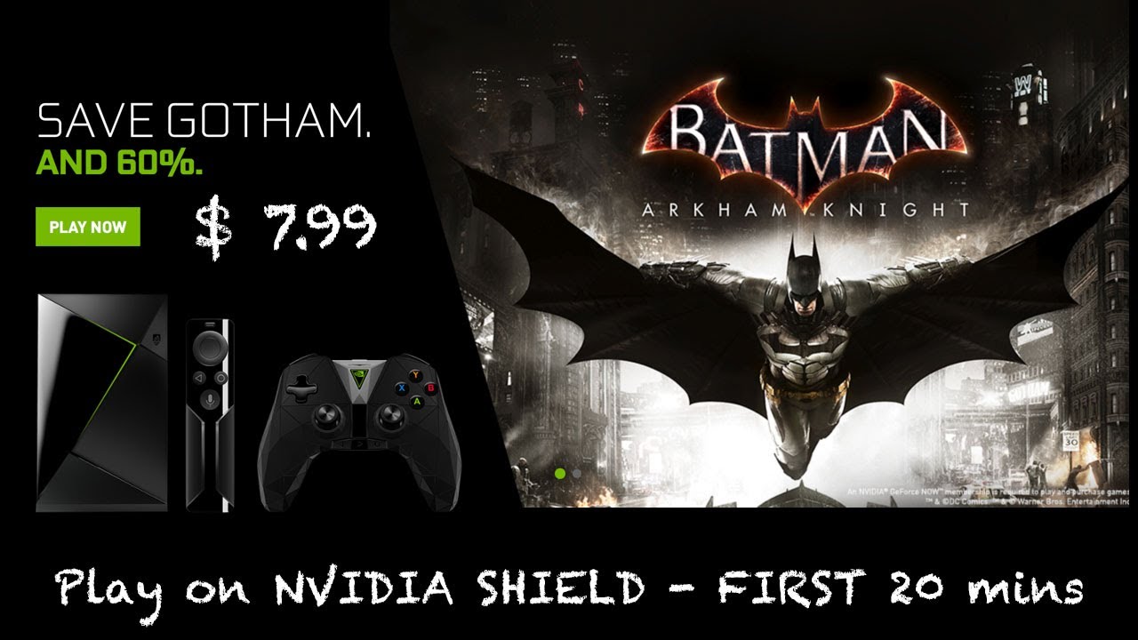 Batman Arkham Knight llega a NVIDIA SHIELD Geforce Now. Primeros 20 ...