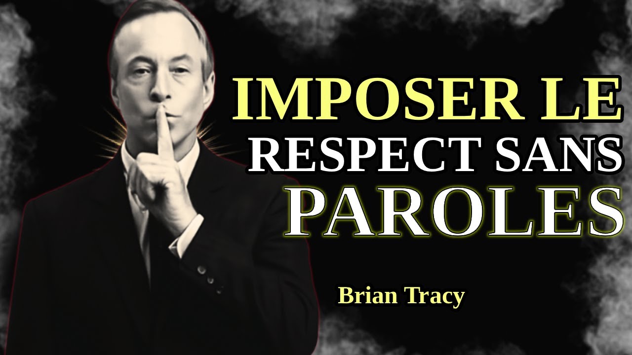 Comment IMPOSER le RESPECT sans dire un seul MOT 🧠 | Brian Tracy en ...