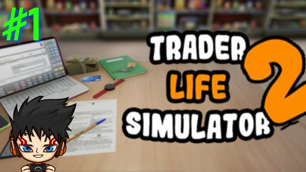 trader life simulator 2 ep 1 - YouTube