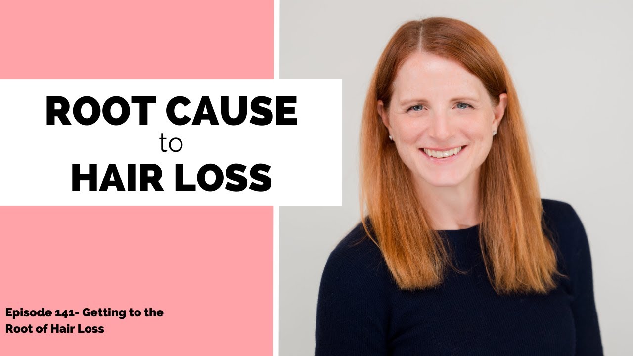 141 - Getting to the Root of Hair Loss w/ Dr. Elizabeth Boham - YouTube