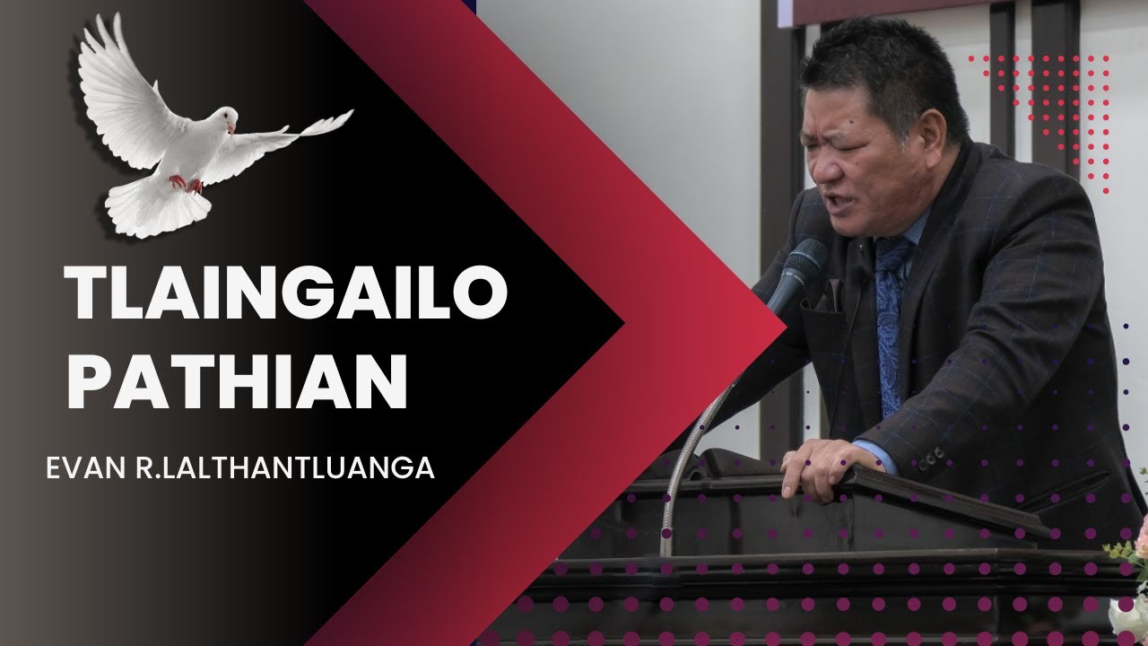 EVAN. R.LALTHANTLUANGA (Pu Tluangtea) - TLAINGAILO PATHIAN (Re-Upload) - YouTube