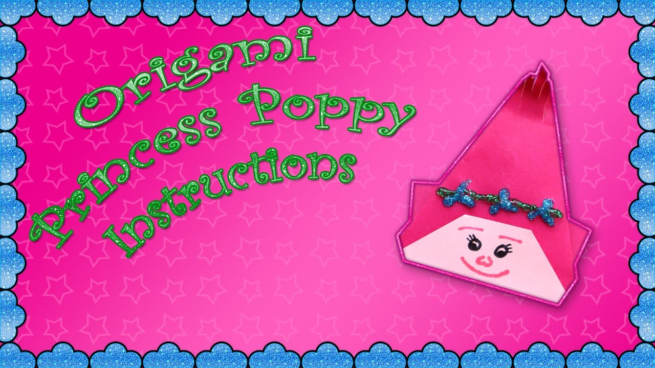 Origami Princess Poppy Instructions - YouTube
