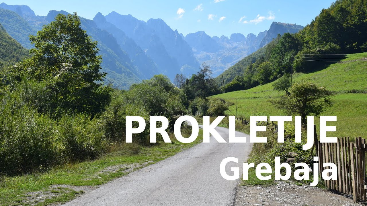 Prokletije - dolina Grebaja - YouTube