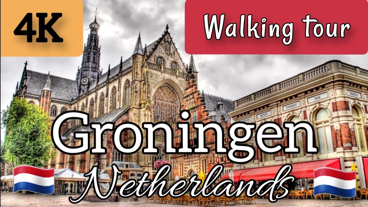 🇳🇱[4K] GRONINGEN, NETHERLANDS | 4/4 | Akerk, Town center, University ...