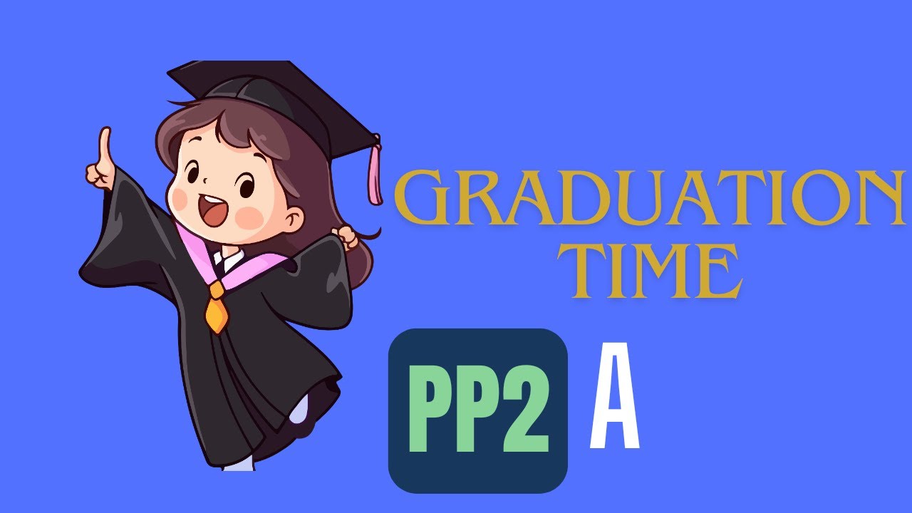 Graduation For PP2 A Section - YouTube