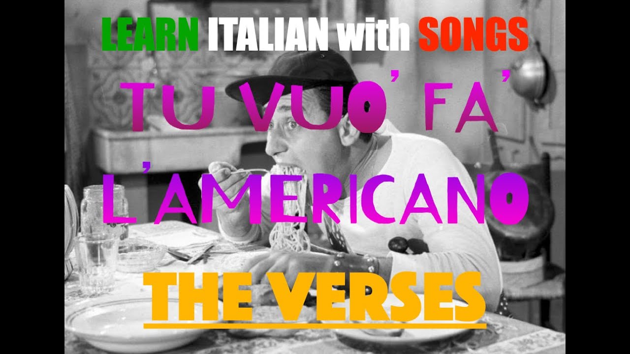 English translation and explanations of TU VUO FA L'AMERICANO (the ...