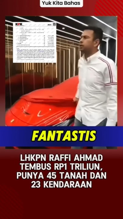 LHKPN Raffi Ahmad tembus Rp1 Triliun - YouTube