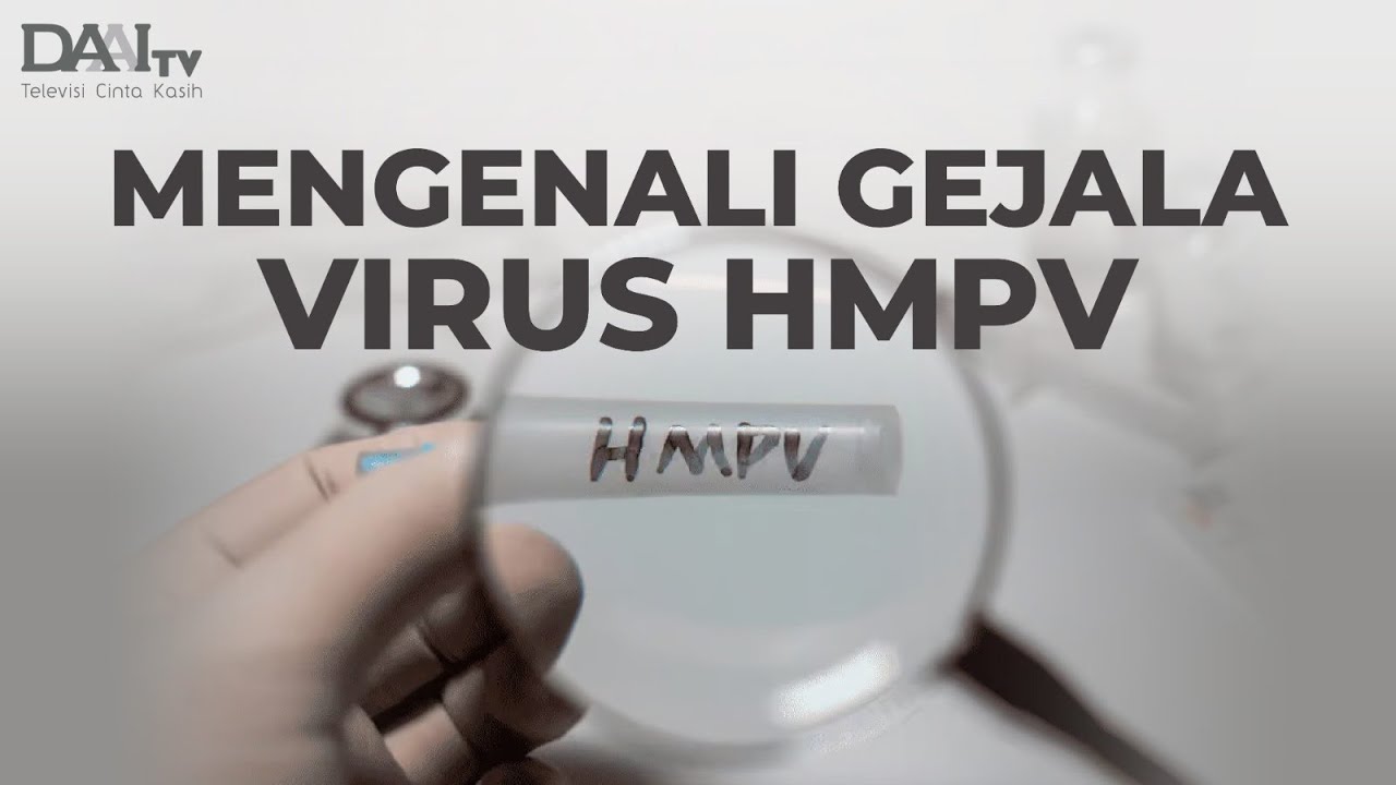 Mengenali Gejala Virus HMPV | Bincang Sehati - YouTube
