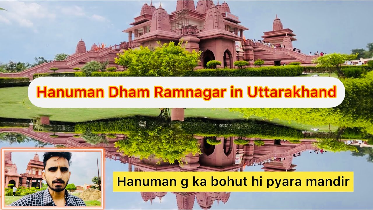 Hanuman Dham in uttarakhand very popular and famous temple in Ramnagar ...