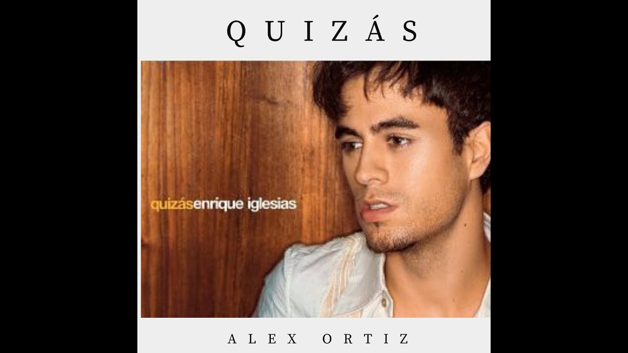 Quizás - Enrique Iglesias (Cover) - YouTube