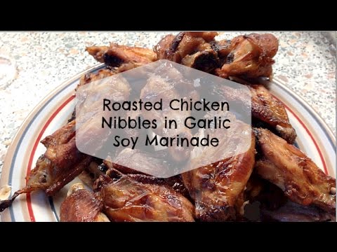 Roasted chicken nibbles with Garlic Soy Marinade - YouTube