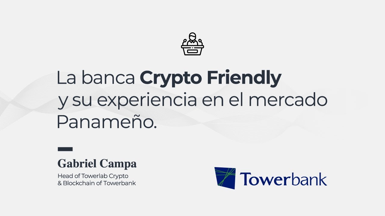 #Conversatorio La Banca Crypto Friendly de Towerbank y su experiencia ...