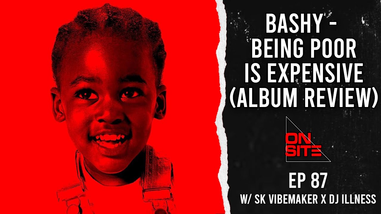 BASHY - BEING POOR IS EXPENSIVE (REVIEW) || ONSITE PODCAST EP 87 (PT2 ...