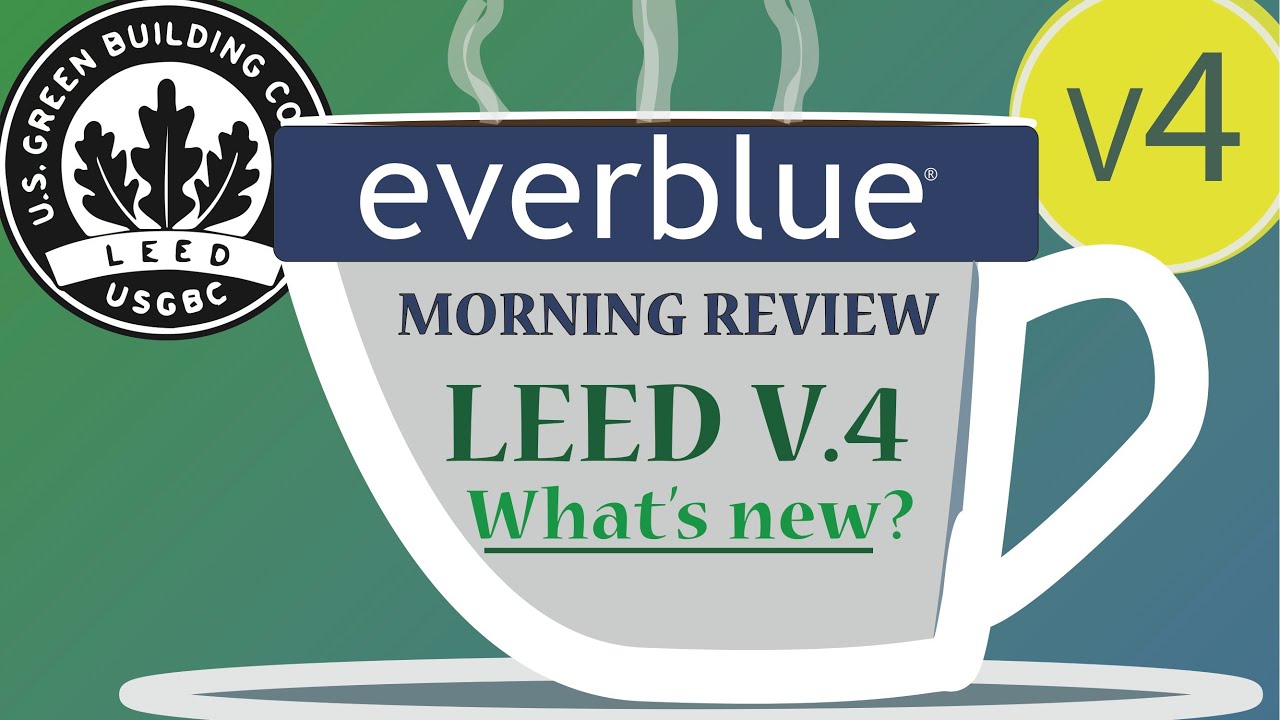 LEED Version 4 Blog Review | Everblue - YouTube