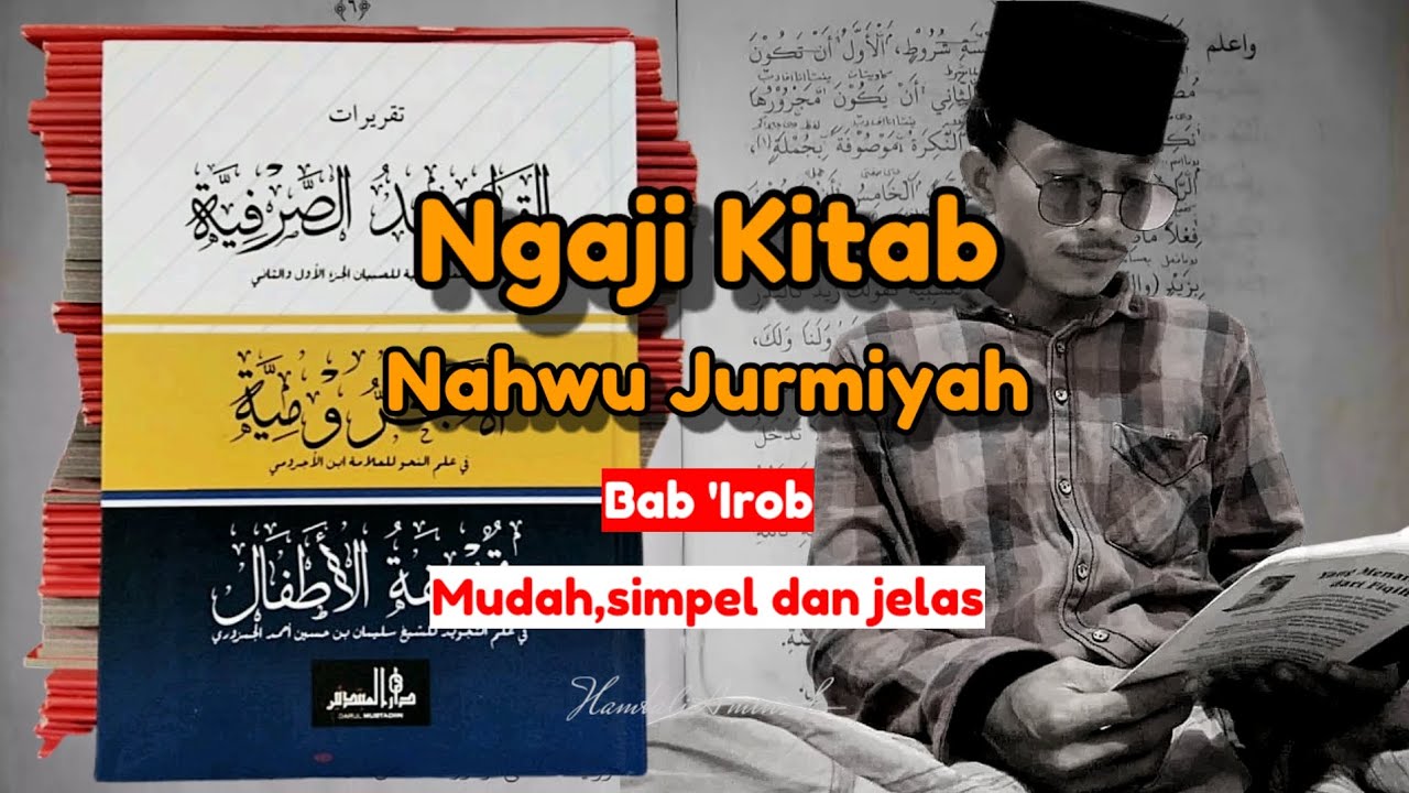 NGAJI KITAB NAHWU JURMIYAH BAB I'ROB | Mudah,simpel dan jelas. - YouTube