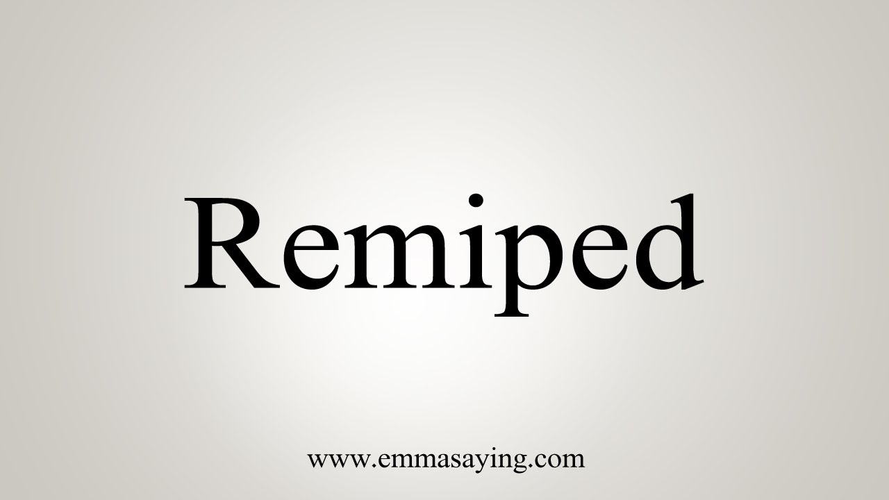 How To Say Remiped - YouTube
